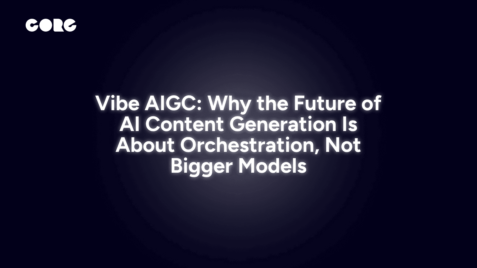 Vibe AIGC: Why the Future of AI Content Generation Is About ...